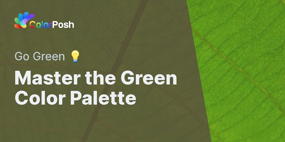 Green with Envy: How to Incorporate the Green Color Palette into Your ...