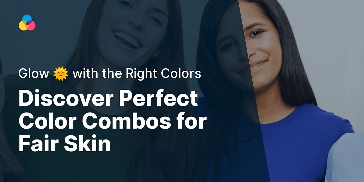 What are the best color combinations for fair skin?