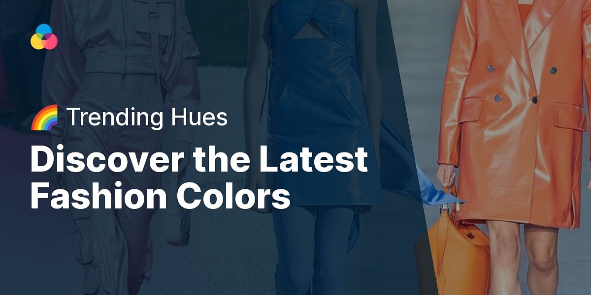 What are the current color trends for fashion?